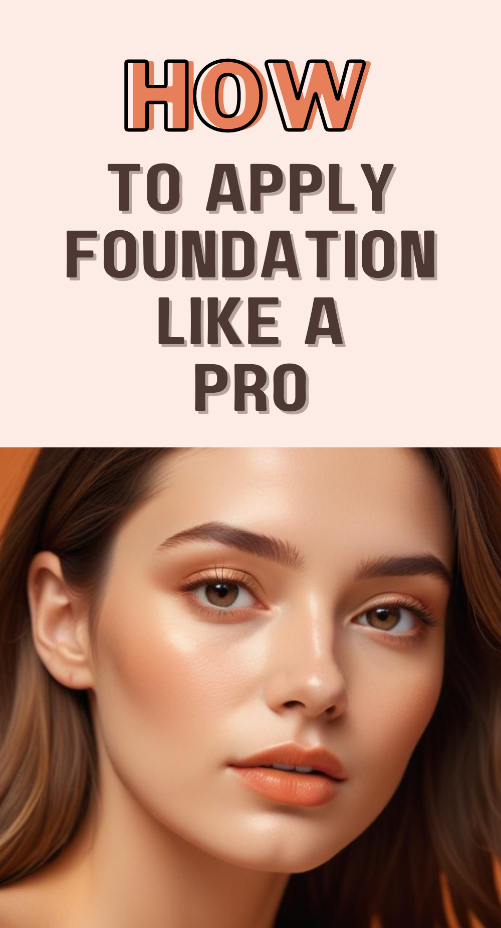 How to Wear Foundation Like a Pro [Make it look like Second Skin]