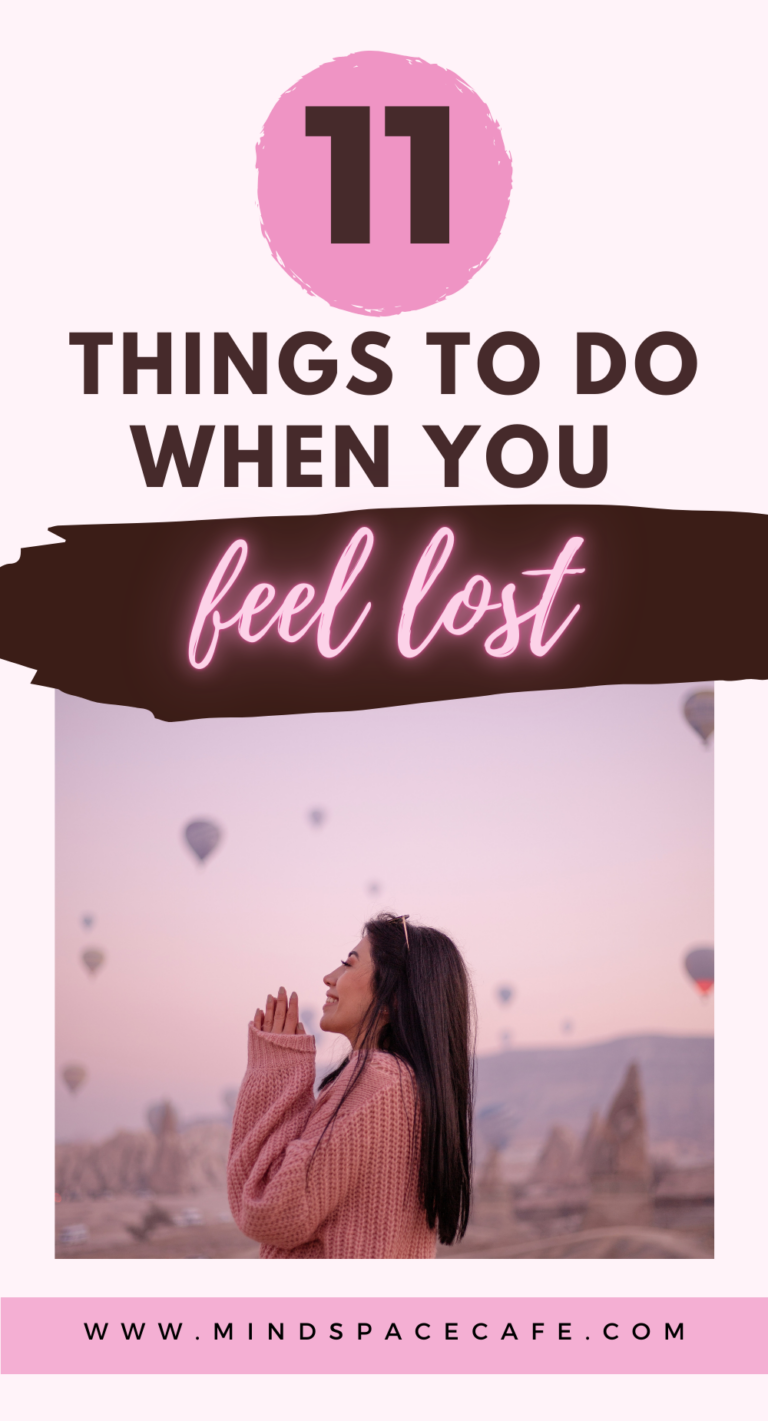11 Things to Do When You Feel Lost in Life - Mind Space Cafe