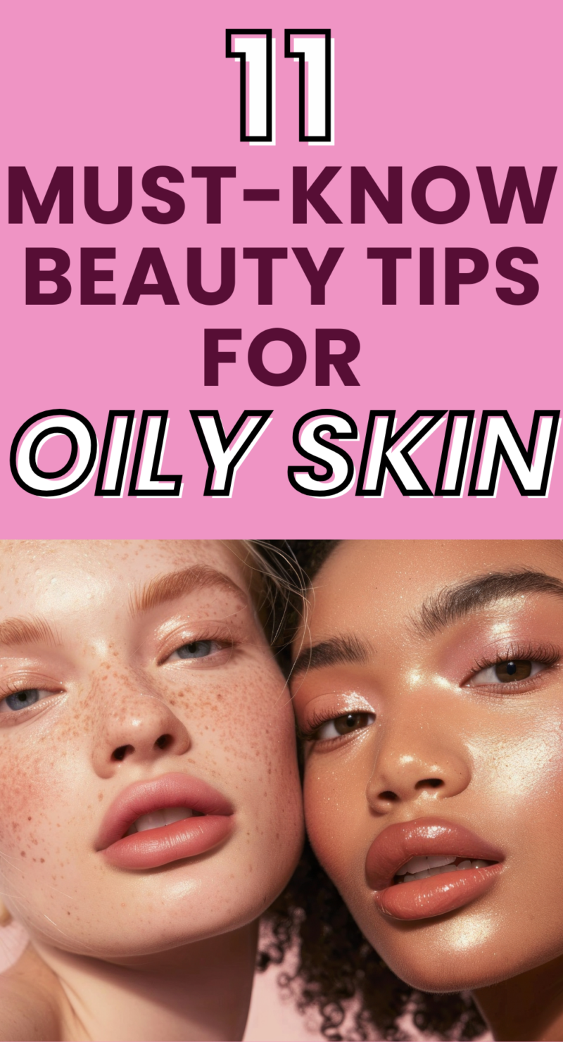 11 Oily Skin Makeup Tips that You Wish You Knew Sooner - Mind Space Cafe