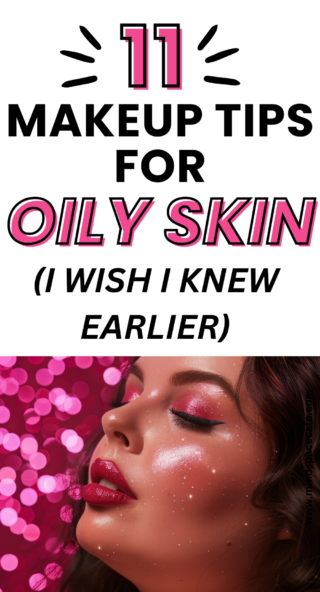 11 Oily Skin Makeup Tips that You Wish You Knew Sooner - Mind Space Cafe