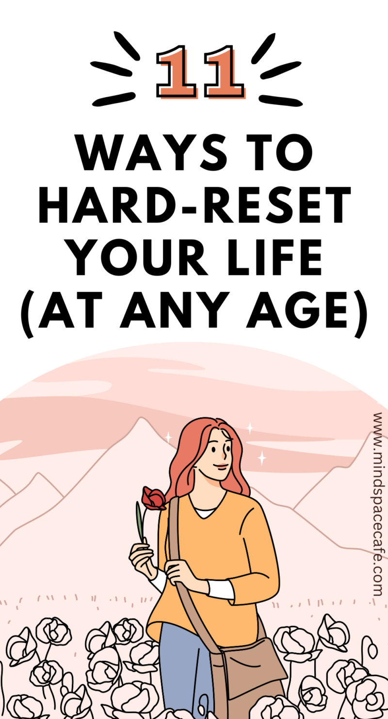 13 Ways to Hard Reset Your Life at Any Age - Mind Space Cafe