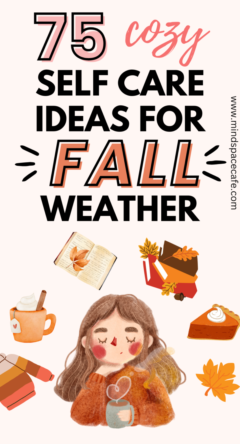75 Cozy Self Care Ideas for Fall (that You'll Love) - Mind Space Cafe